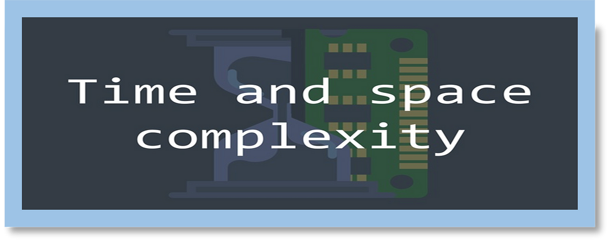 Simplifying Time And Space Complexity A Beginners Guide To Algorithm