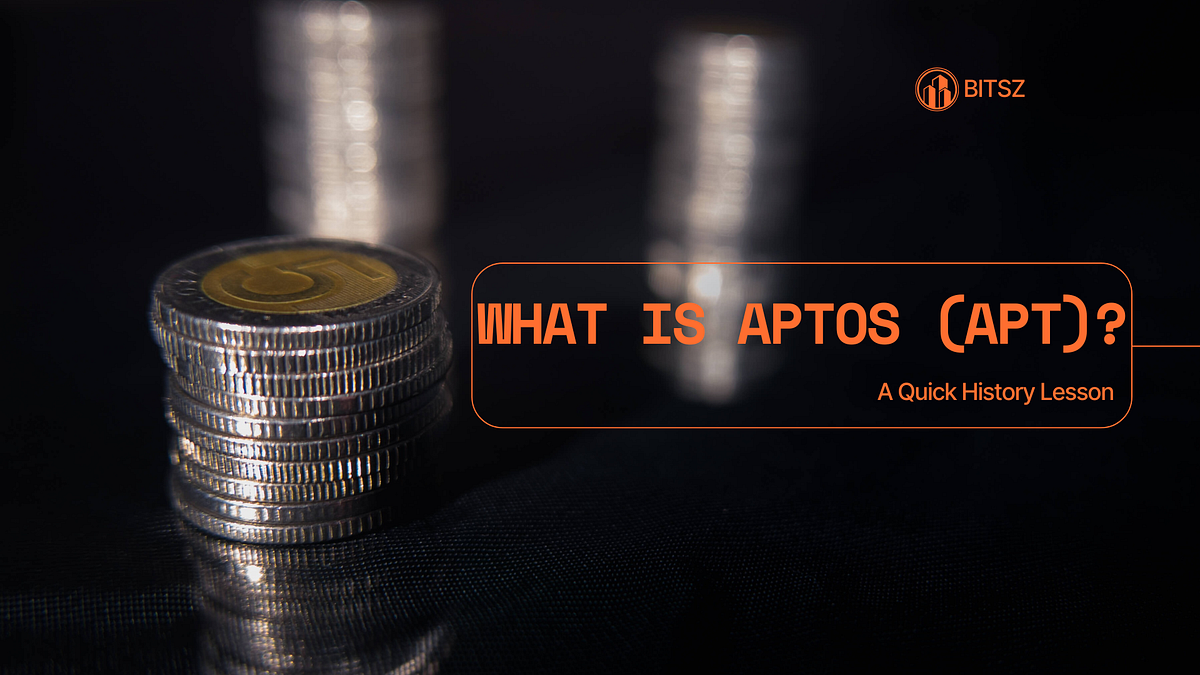 What is Aptos (APT)? A Quick History Lesson | by Bitsz | Medium