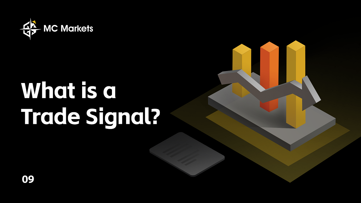 MC Markets | What is a Trade Signal? | by MC Markets | Mar, 2024 | Medium