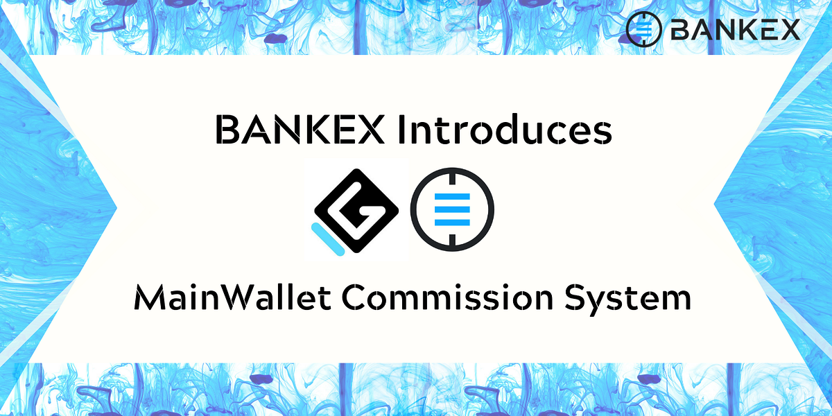 BANKEX Introduces MainWallet Commission System | by BANKEX | BANKEX ...