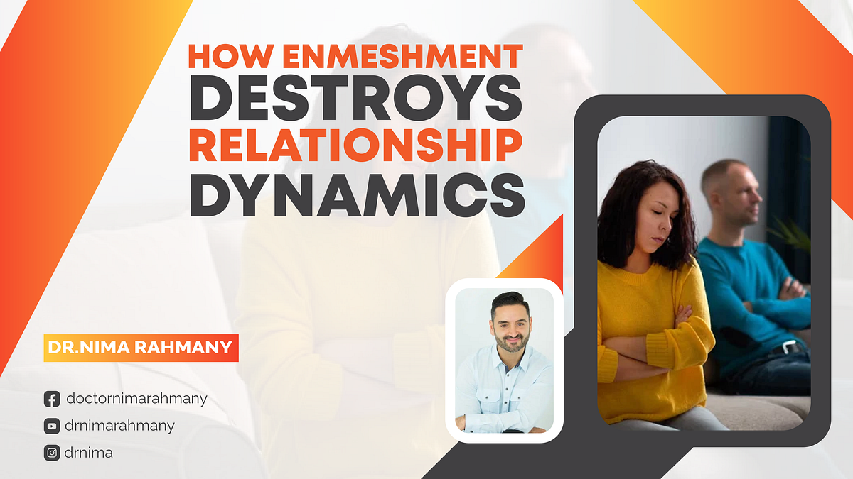 How Enmeshment Destroys Relationships | by Nima Rahmany | Medium