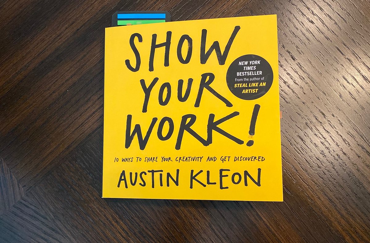 📖 “Show Your Work” by Austin Kleon | by Book4Insight | Sep, 2023 | Medium