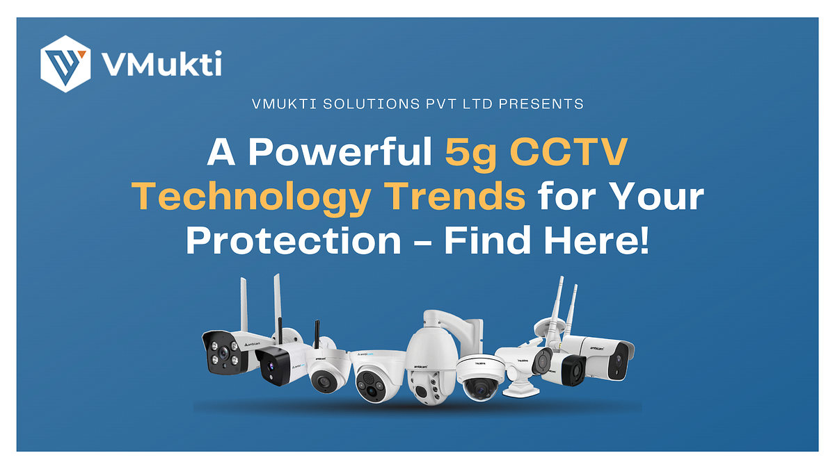 A Powerful 5g CCTV Technology Trends for Your Protection — Find Here ...