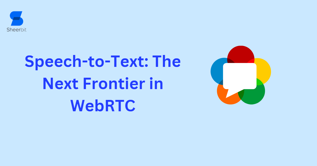 Speech-to-Text: The Next Frontier in WebRTC | by Sheerbit Technologies | Jun, 2023 | Medium