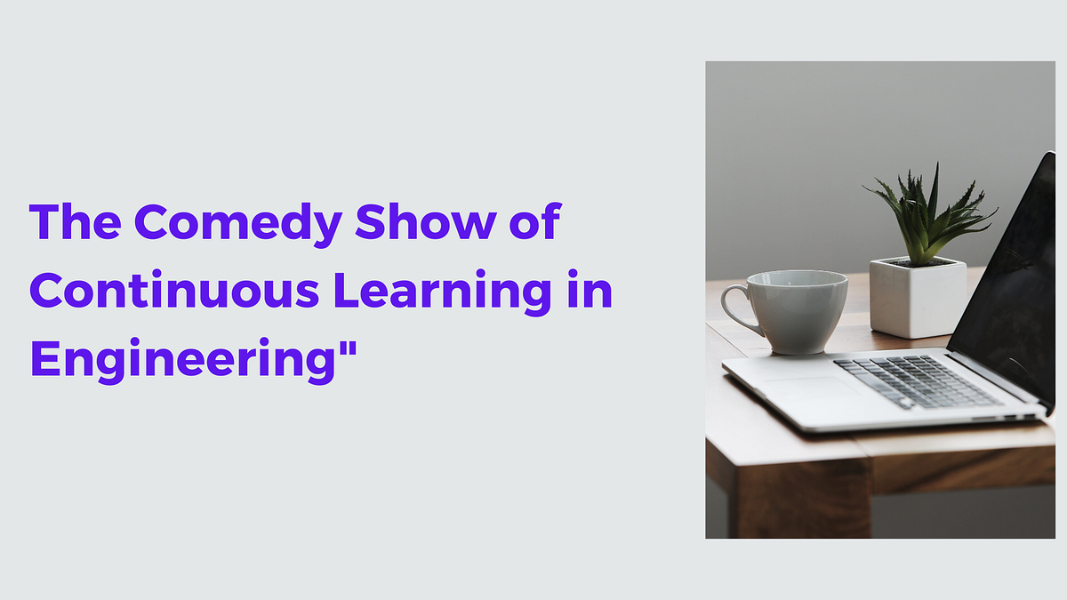 “Mechanical Marvels: The Comedy Show of Continuous Learning in ...