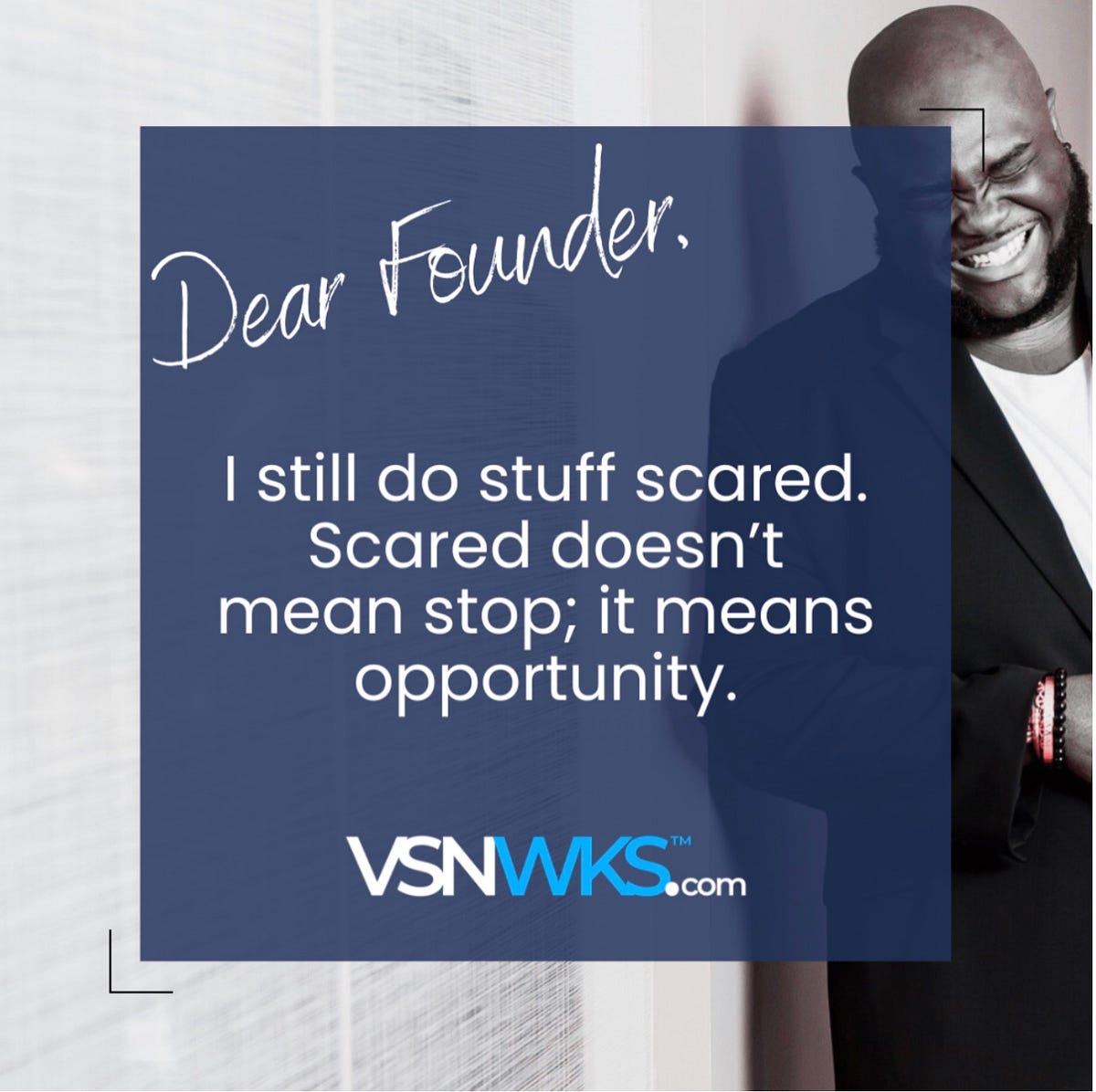 I still do stuff scared. Dear founder, | by Sean James | The Master ...