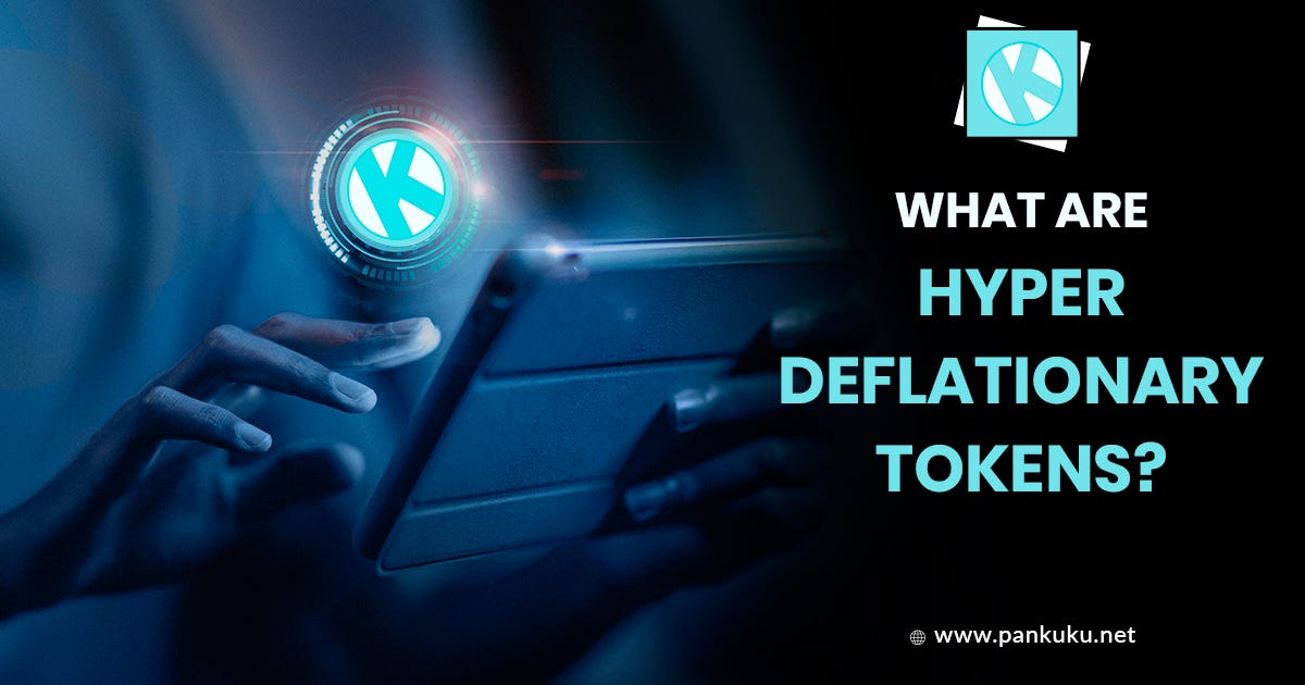 What are Hyper Deflationary Tokens? | by panKUKU | Medium