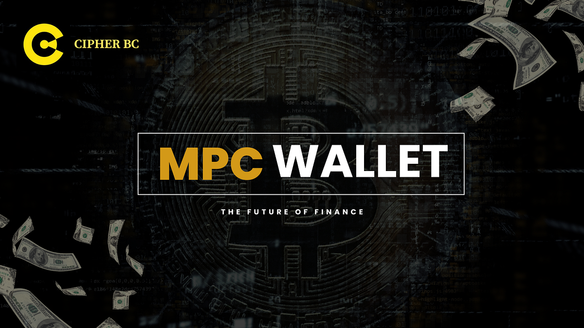 Secure Your Assets with an MPC crypto Wallet: Here’s How | by Cipherbc ...