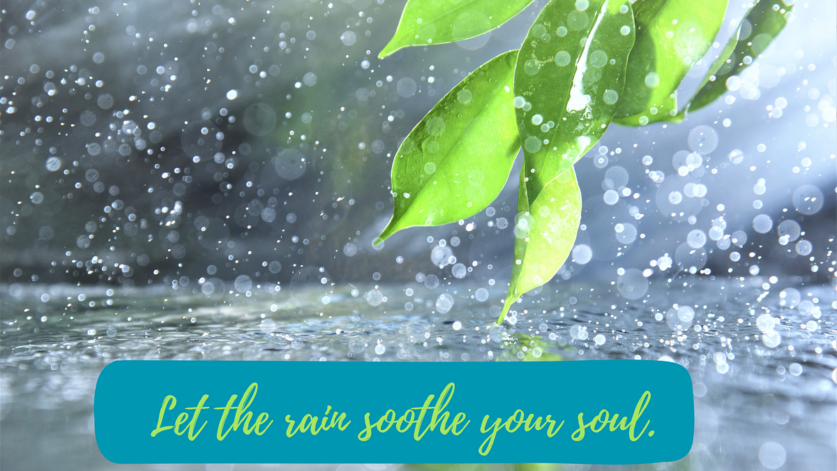 When it Pours, Turn a Grateful Heart to the Blissful Healing Powers of ...