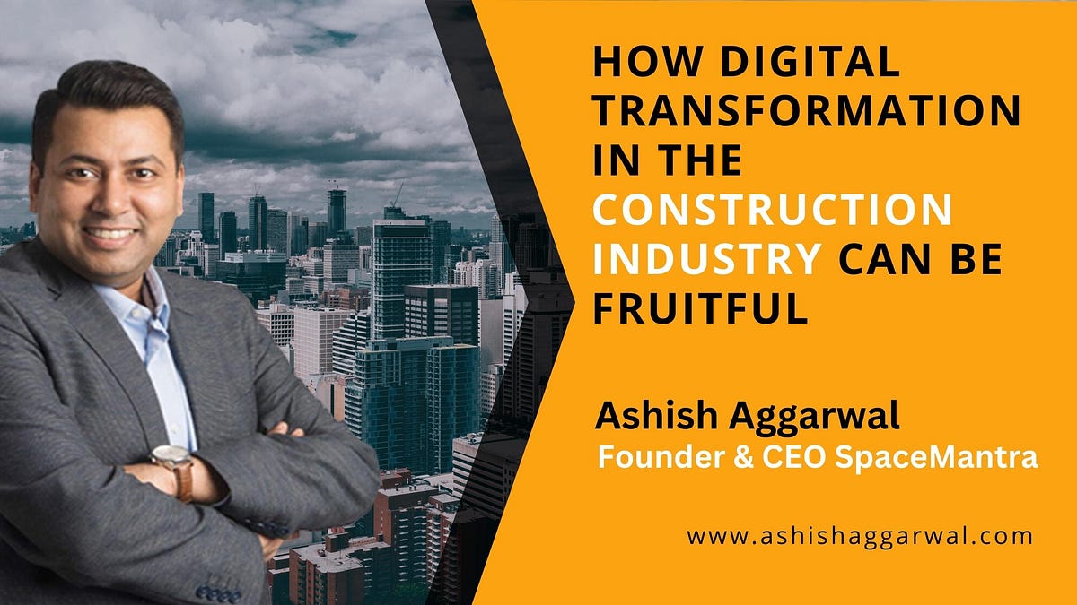 Ashish Aggarwal, CEO of SpaceMantra, talks about how digital ...