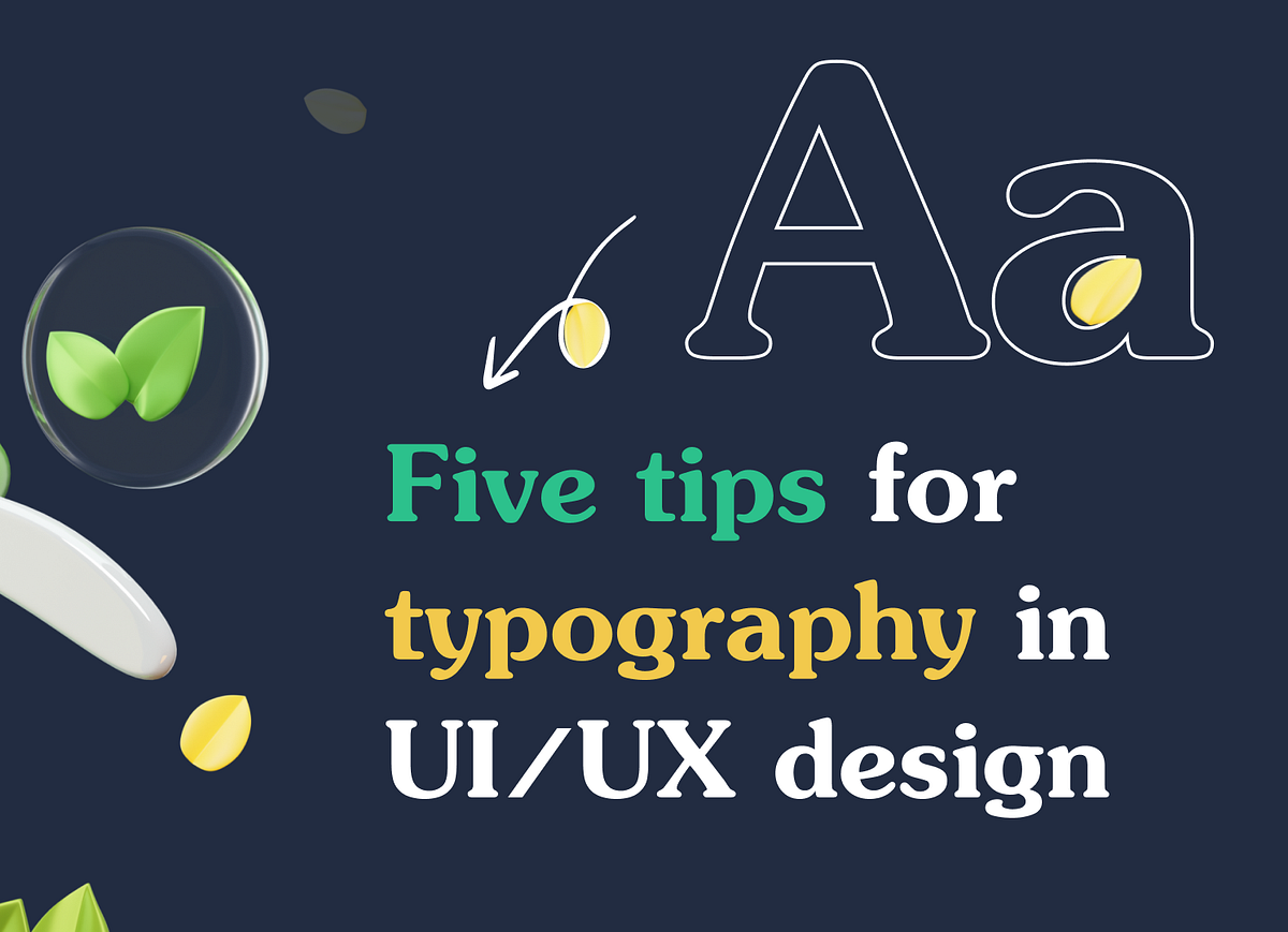 The Power of Typography: 5 Key Tips for UI/UX Designers in 2023 | by ...