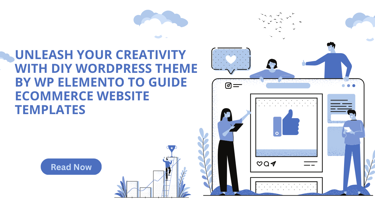 Unleash Your Creativity With DIY WordPress Theme By WP Elemento To Guide Ecommerce Website ...