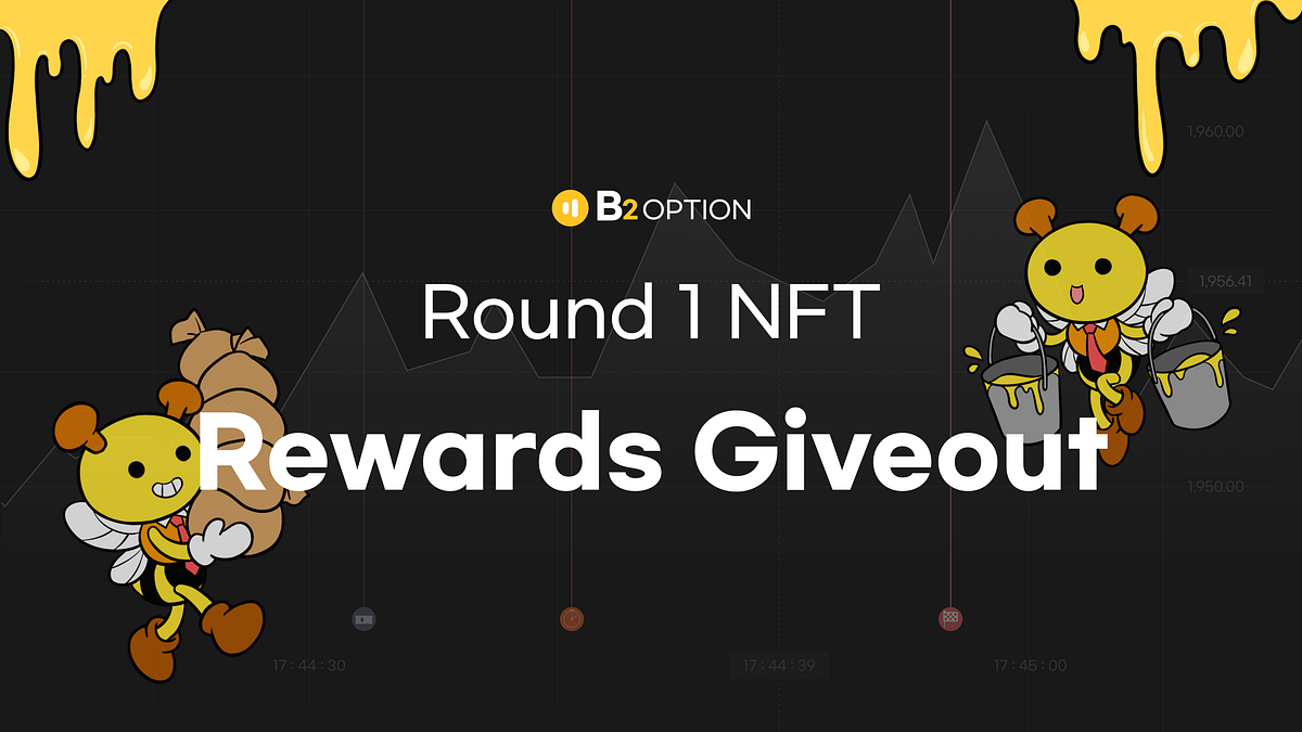Round 1 NFT Rewards Complete. Round 1 NFT rewards complete | by B2Option | Medium