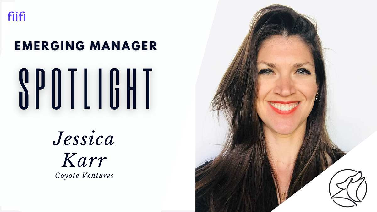 Emerging Manager Spotlight: Jessica Karr of Coyote Ventures | by Theron ...