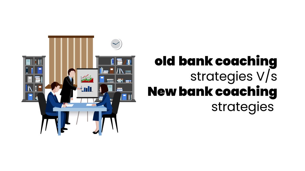 Old bank coaching strategies v/s New bank coaching strategies | by ...