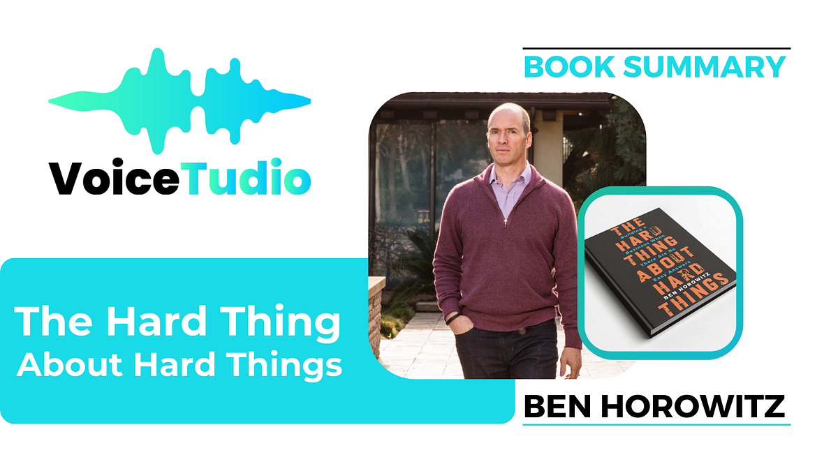 The Hard Thing About Hard Things by Ben Horowitz — Book Summary | by ...