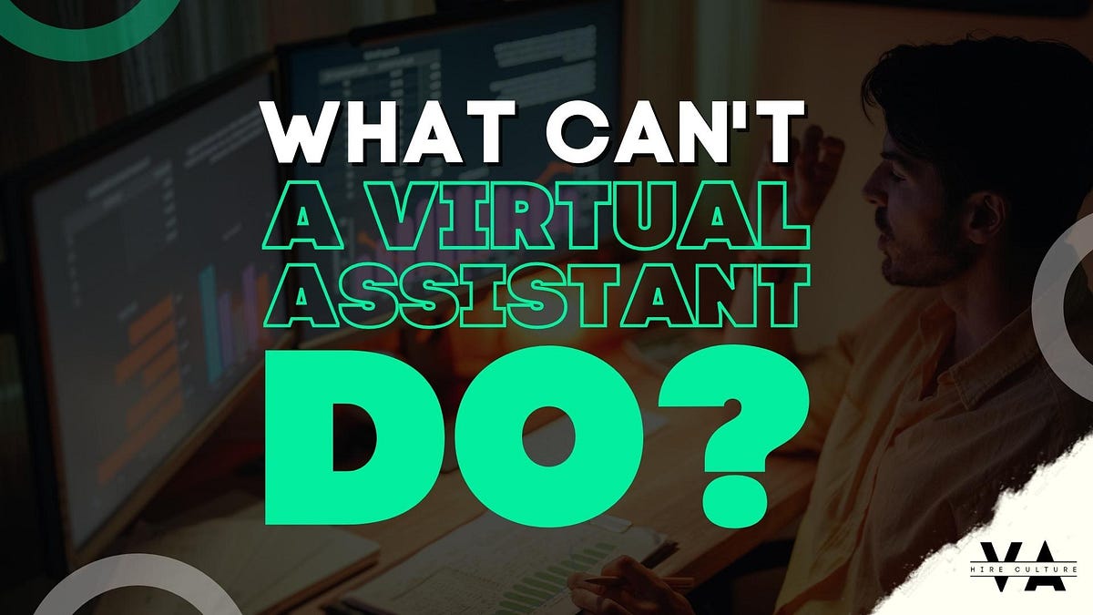 What Can’t A VA Do?. Virtual Assistants: What They Do and… | by Krys ...