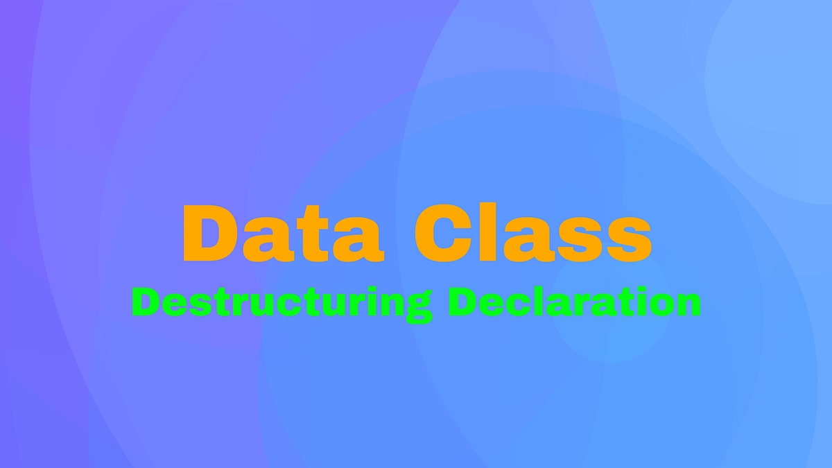 Data Class ve Destructuring Declaration Nedir? | by Ömer Sungur | Medium