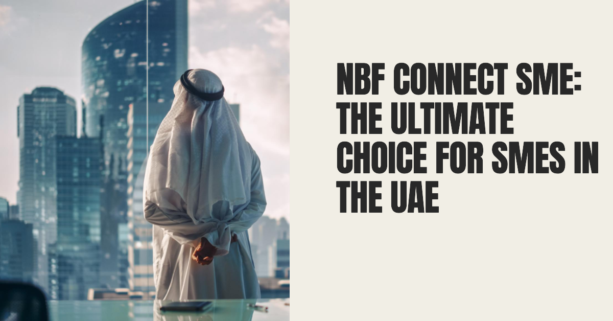 Elevate Your Business with NBF Connect SME Banking Solutions in Dubai, UAE | by rosh | Jul, 2024 ...