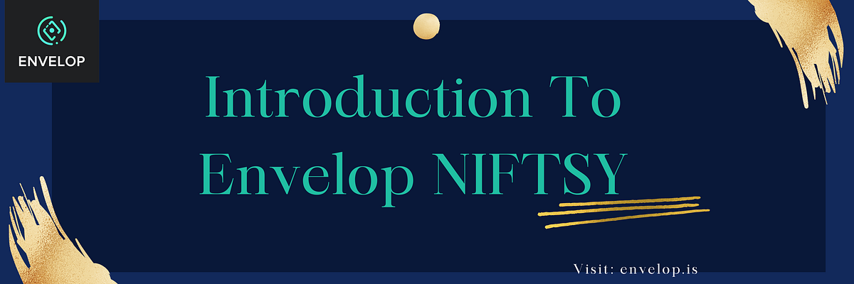 INTRODUCTION TO ENVELOP NIFTSY. This is an introductory Article to the ...