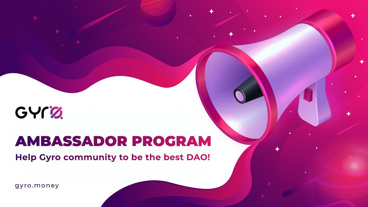 Ambassador Program. Gyro Ambassador Program | by GyroDAO | Medium