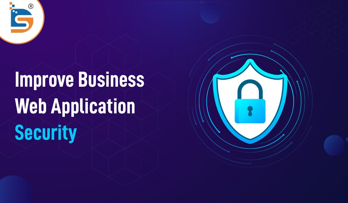 Key Strategies to Improve Business Web Application Security | by ...