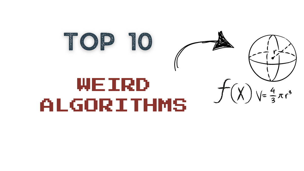 10 weird algorithms. Have you ever woken up in the middle of… | by The Ultimate Engineer | Apr ...
