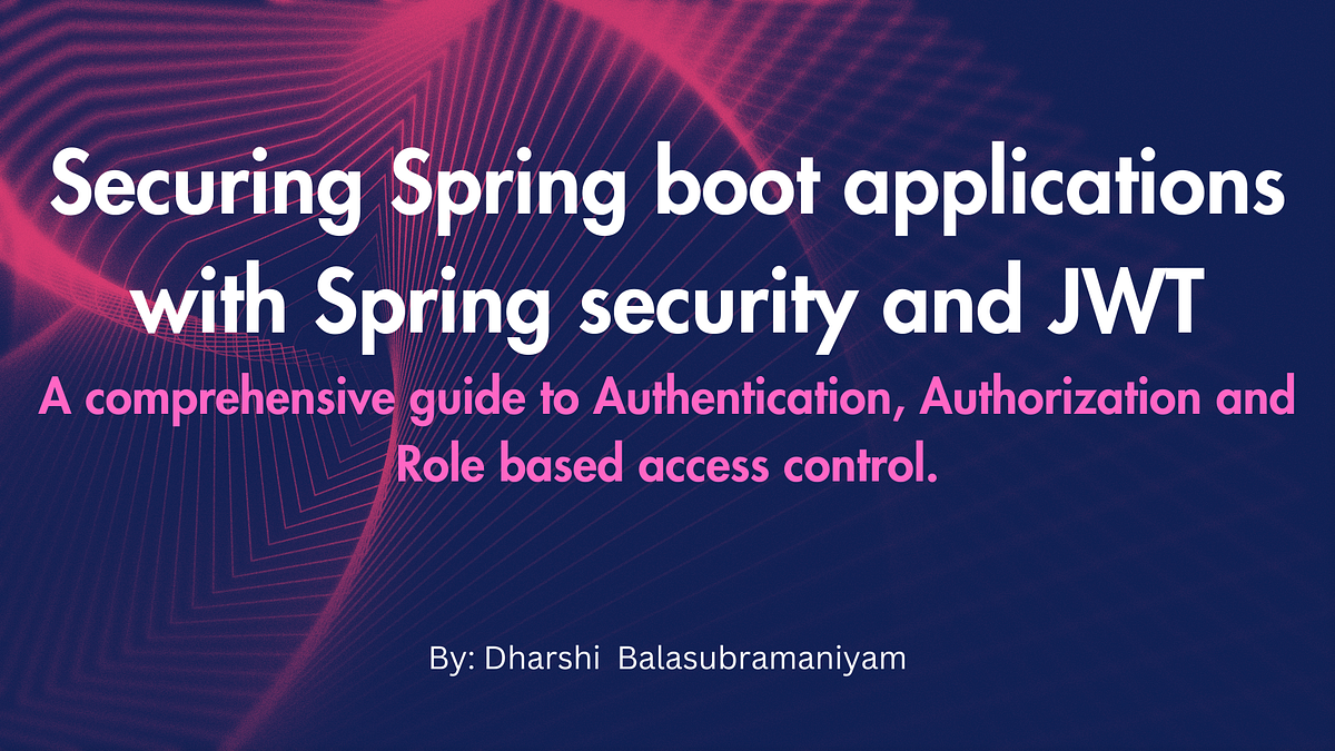 Securing Spring boot applications with JWT: Part 1 | by Dharshi Balasubramaniyam | Medium