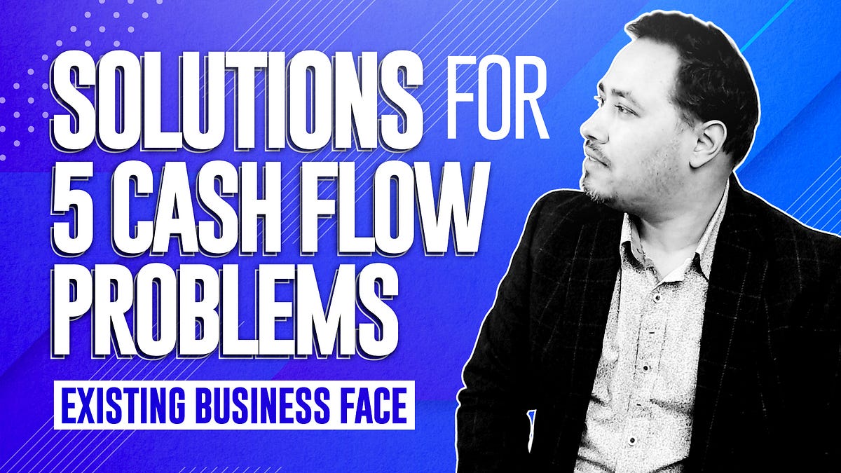How to Solve Cash Flow Problems as an Established Entrepreneur Running ...