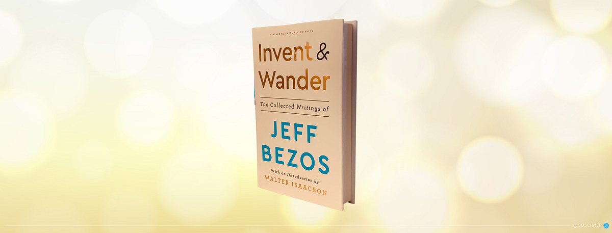 Invent & Wander. The collected writings of Jeff Bezos | by Chris ...