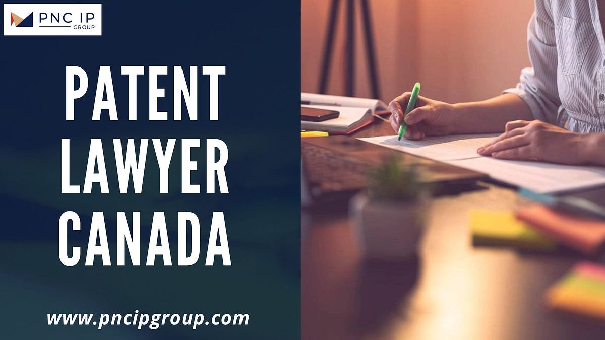 Why Hiring a Patent Lawyer in Canada is Essential for IP Protection ...