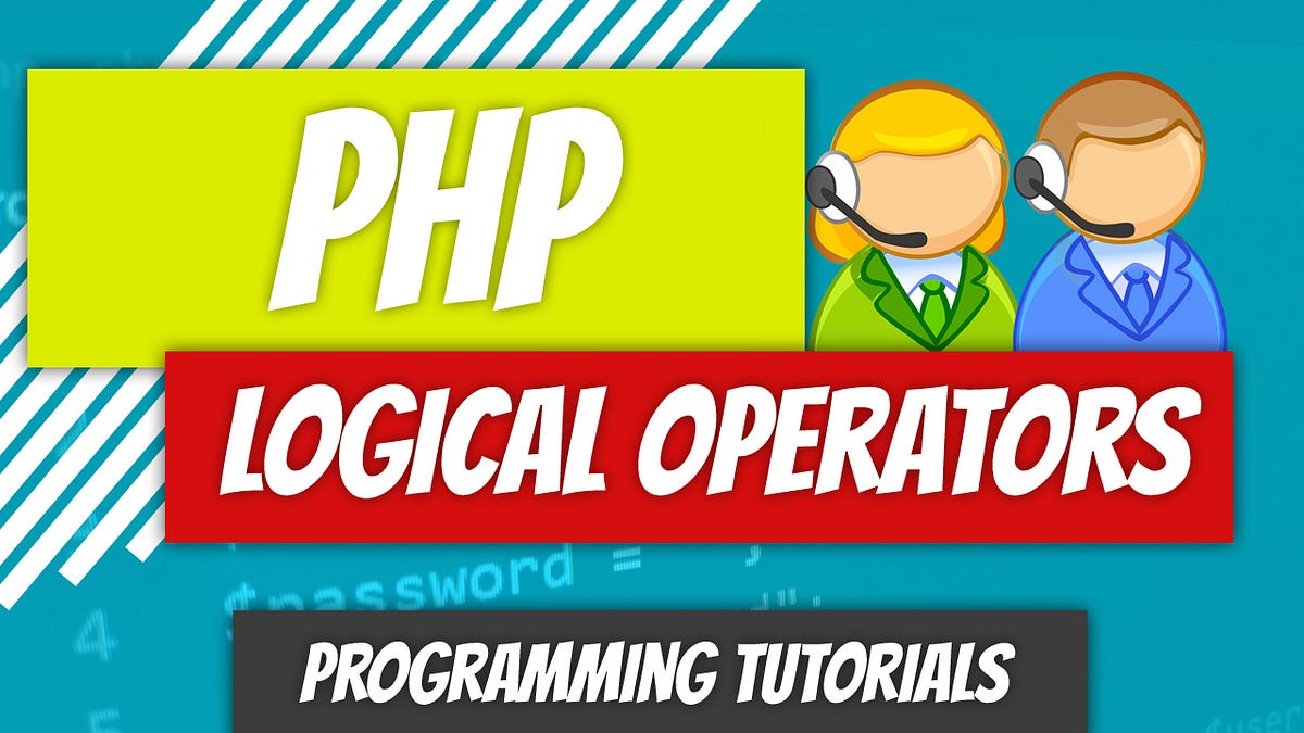 Php — P19 Logical Operators Logical Operators Are Pretty Simple If By Dino Cajic Dev Genius