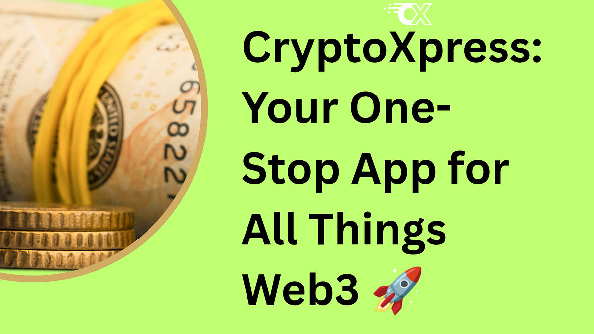 CryptoXpress : Redefining Digital Finance in the Web3 Era | by Malik ...