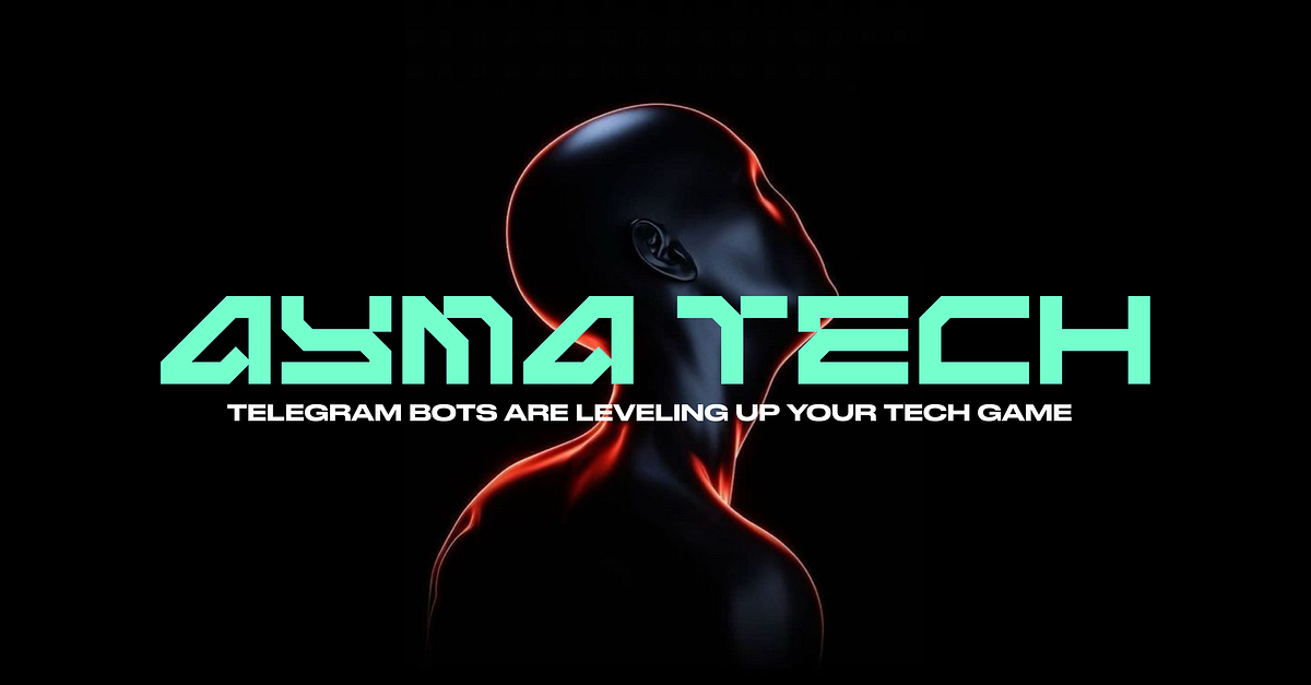 Ditching the grind: how AYMA TECH’s Telegram bots are leveling up your ...