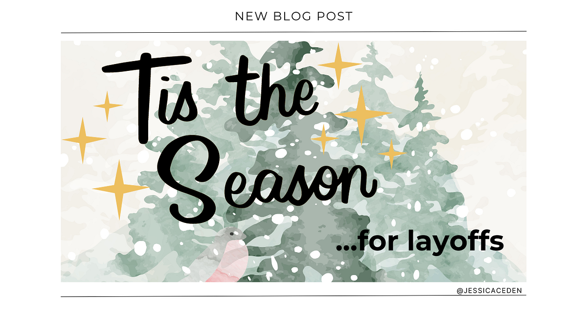 It’s layoff season: How are you celebrating!? | by Jessie C Eden ...