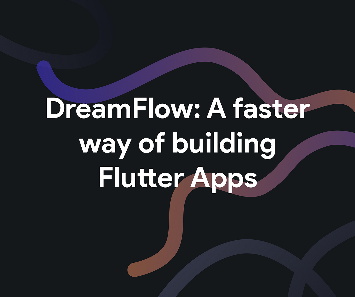 DreamFlow: A faster way of building Flutter Apps | by Developer Chunk | Medium