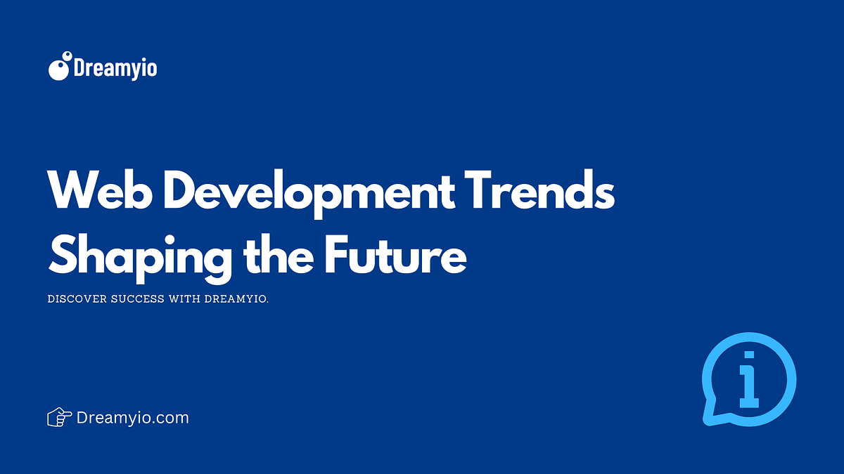 Web Development Trends Shaping The Future By Brittni Schroeder Medium