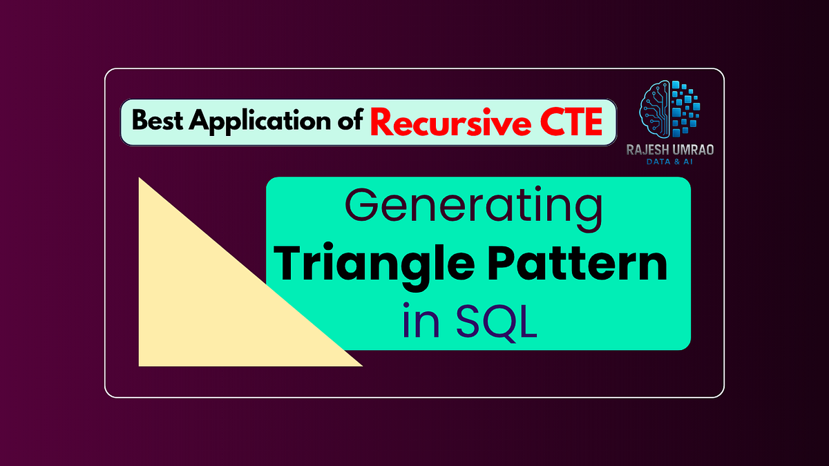 Pattern Printing in SQL — Triangle Pattern P(20) Using Recursive CTE | by Data Analytics | Data ...