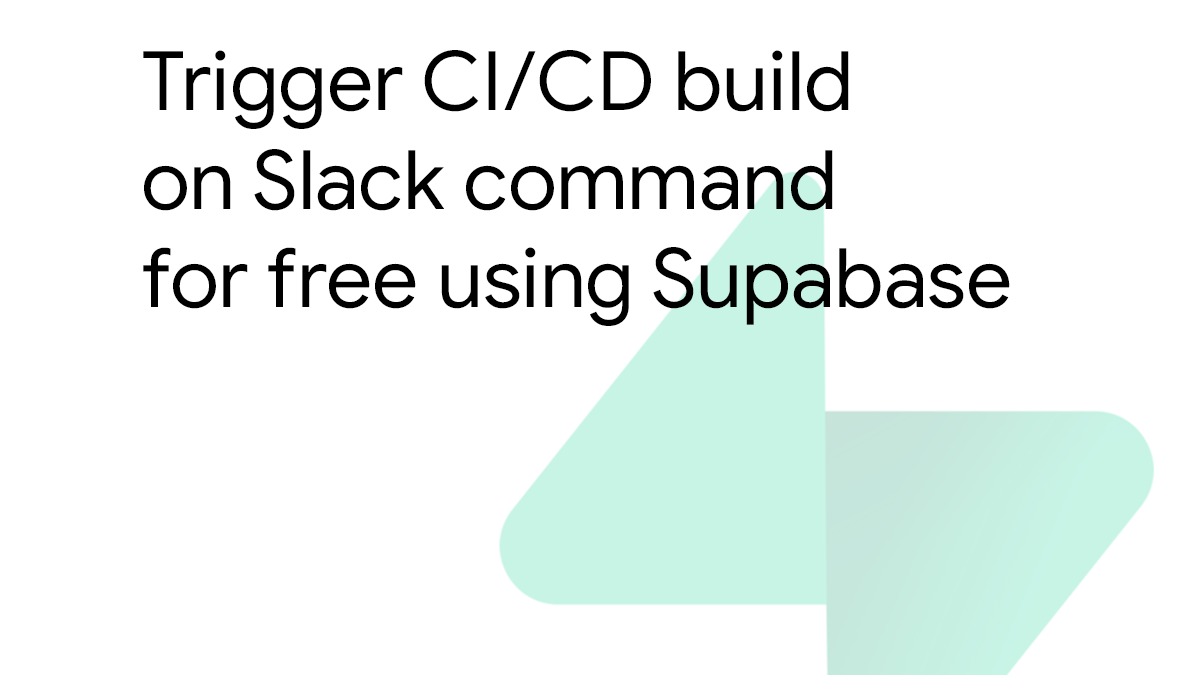 Trigger CI/CD build on Slack command for free using Supabase | by Roman Ismagilov | Feb, 2025 ...