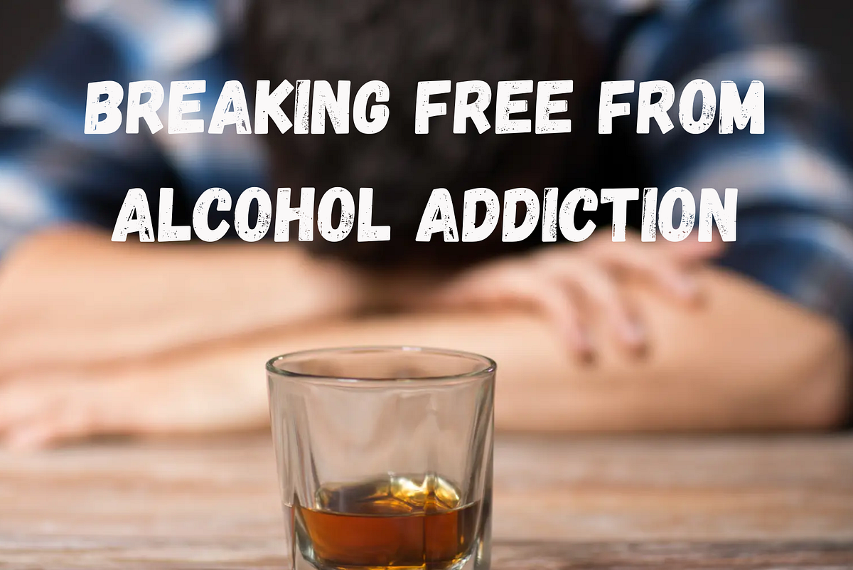 How Breaking Free from Alcohol Addiction Can Transform Your Body and ...