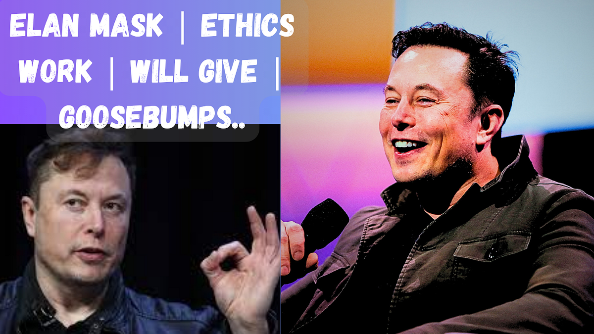 Elan mask Ethics Work Will Give Goosebumps Motivation Elan mask Ethics ...