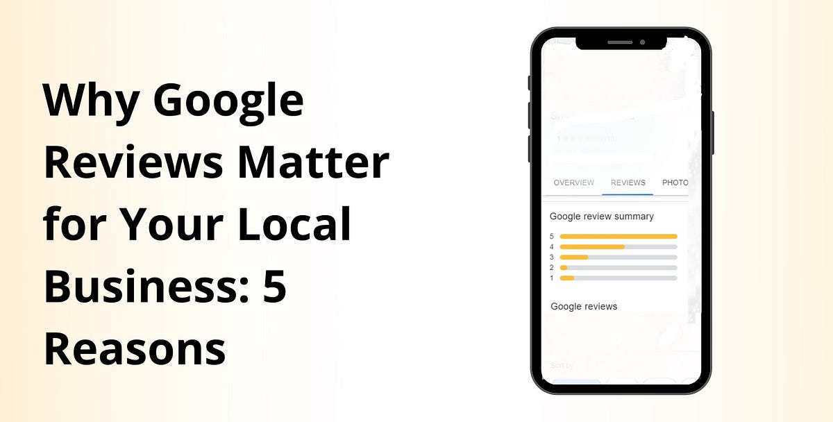 Why Google Reviews Matter for Your Local Business: 5 Reasons | by ...