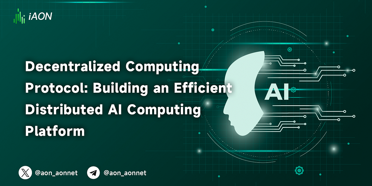 Decentralized Computing Protocol Building An Efficient Distributed Ai Computing Platform By