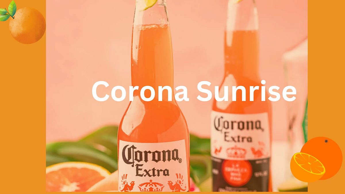 Corona Sunrise Recipe: A Refreshing Twist for Your Summer Mornings | by ...