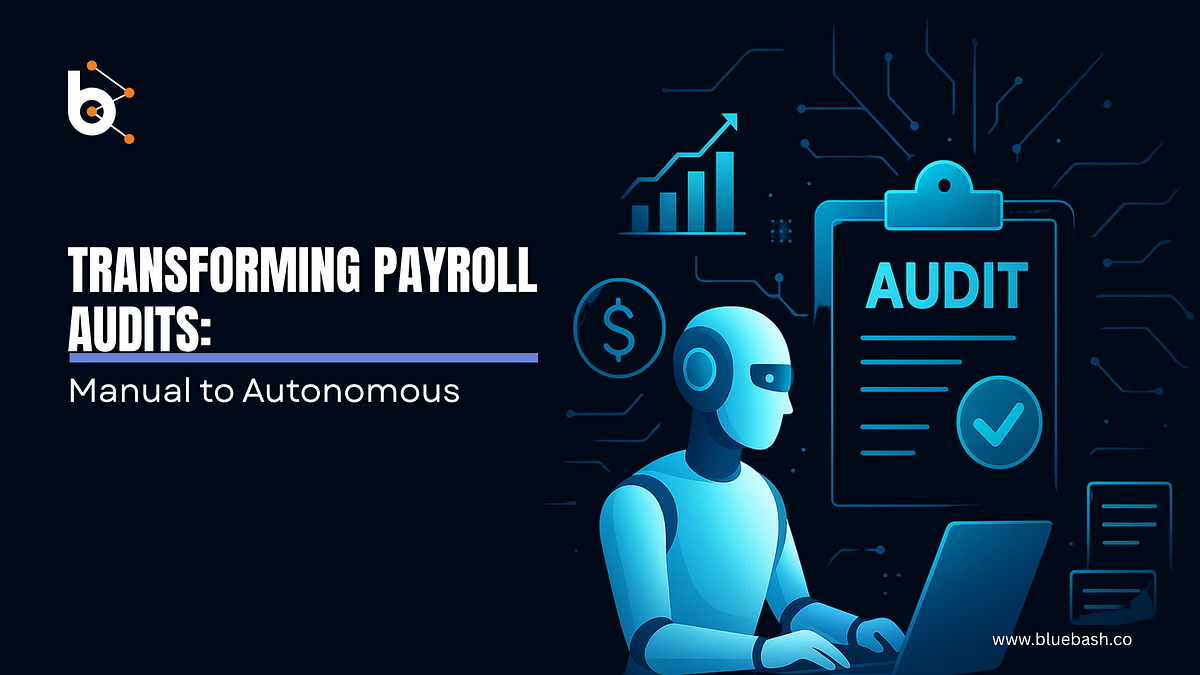 Transforming Payroll Audits with AI Agents | Bluebash | Medium