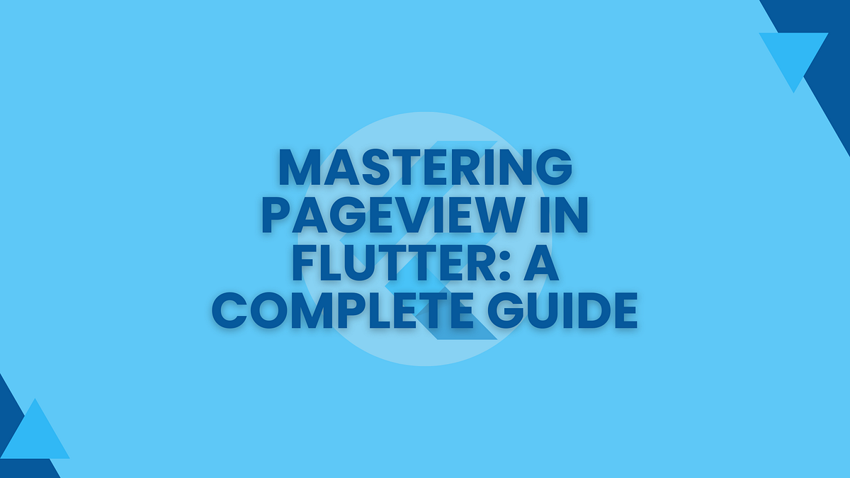 Mastering PageView in Flutter: A Complete Guide | by Developer Hub | Flutter Hub | Medium