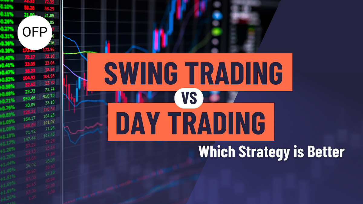 Swing Trading vs. Day Trading: Which Strategy Will Make You the Ultimate Trader? | by OFP ...