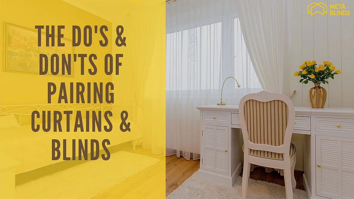 The Do’s & Don’ts of Pairing Curtains & Blinds | by Adamlindell | Feb, 2024 | Medium