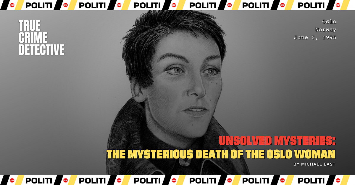 Unsolved Mysteries: The Mysterious Death of The Oslo Woman | by Michael ...