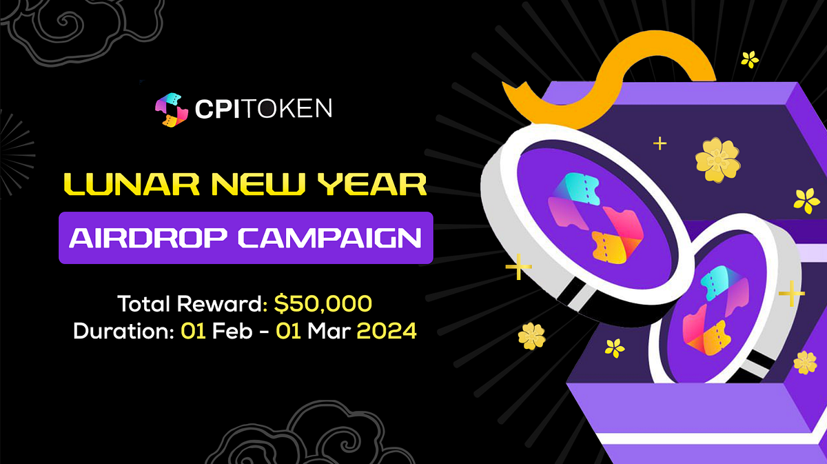 🧧 Celebrate Lunar New Year with CPITOKEN Airdrop 🌙 | by CPITOKEN | Medium
